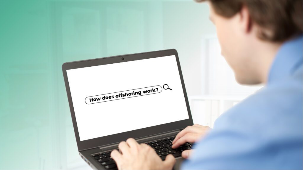Mastering How Offshoring Works: A Simple Guide